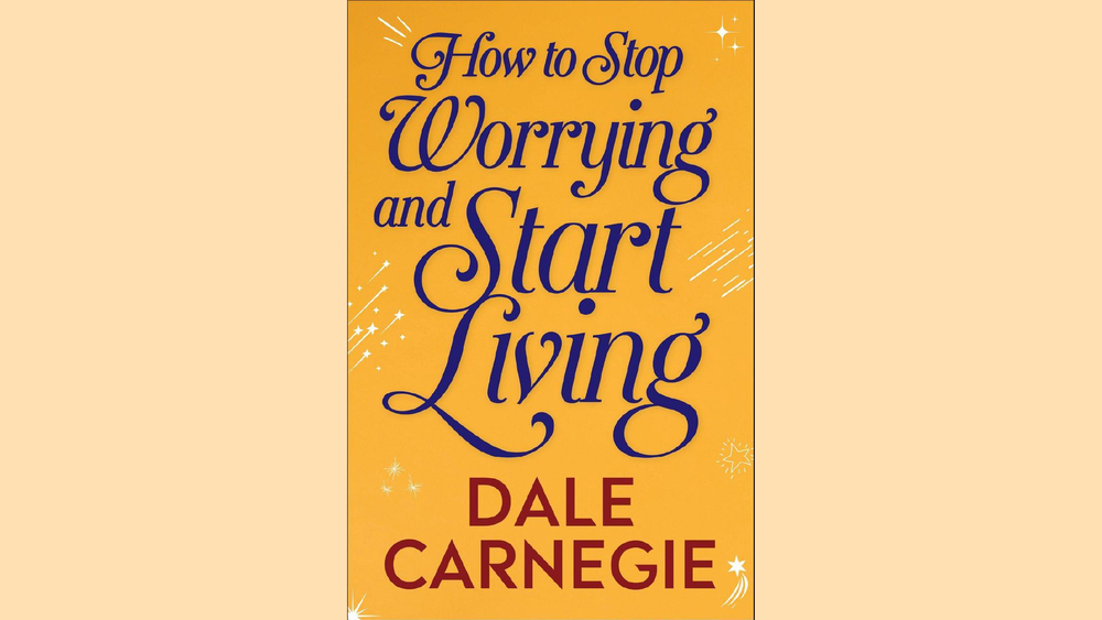 Summary How To Stop Worrying And Start Living By Dale Carnegie